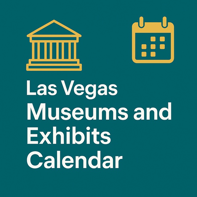 Las Vegas Museums and Exhibits Calendar🎯🌆